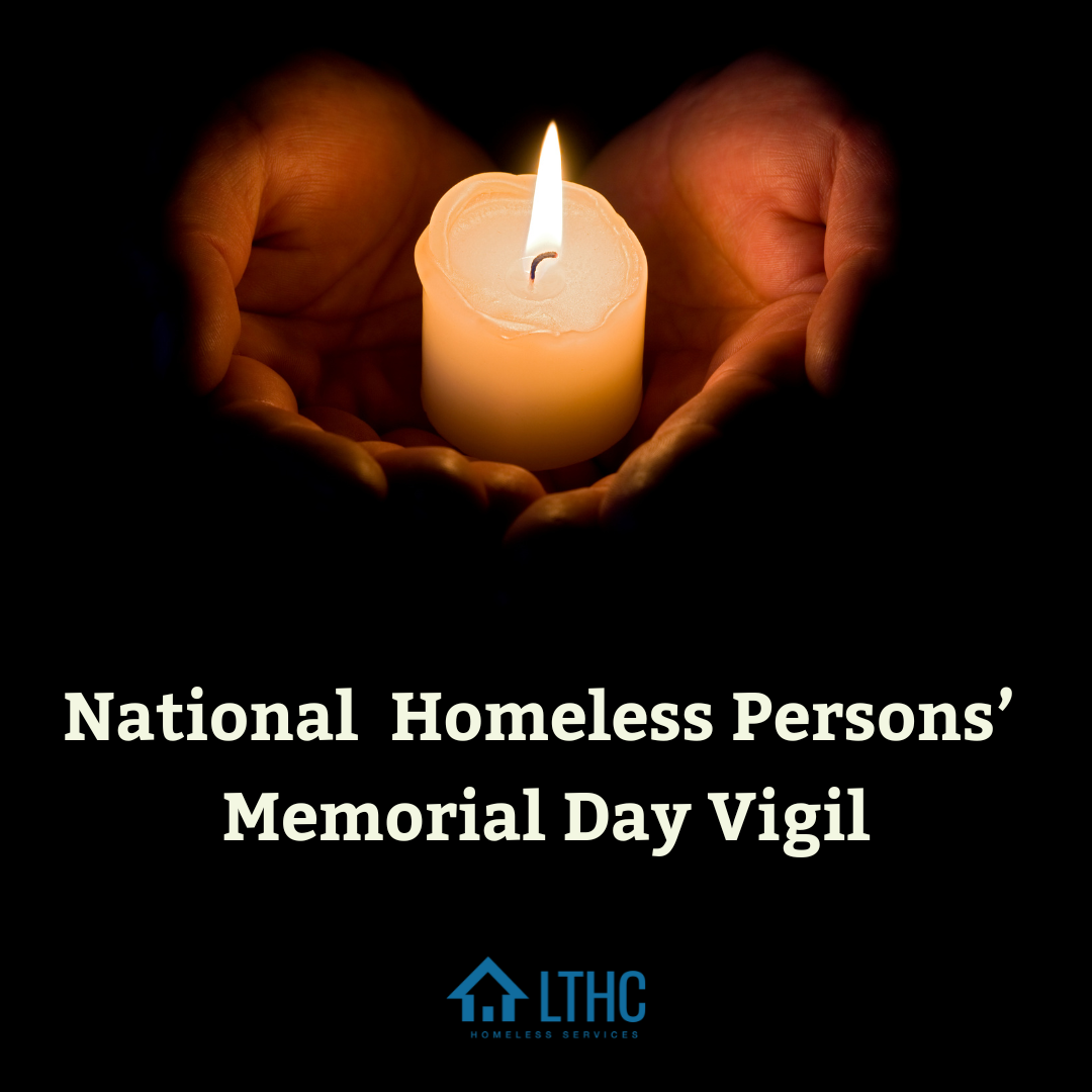 Homeless Persons' Memorial Day Vigil - LTHC Homless Services